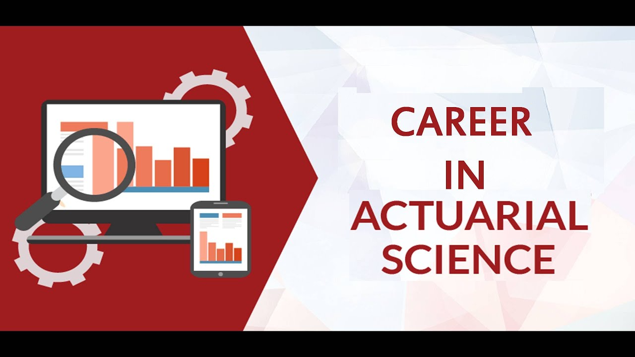 CAREER IN ACTUARIAL SCIENCE