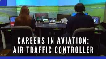CAREERS IN AVIATION: AIR TRAFFIC CONTROLLER